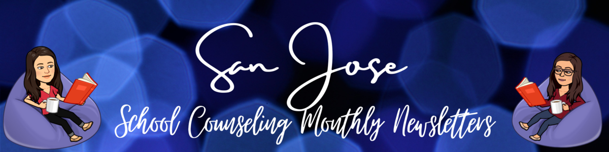 Monthly Newsletter School Counselor San Jose Elementary School Monthly Newsletter School Counselor San Jose Elementary School