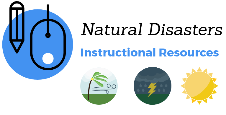 Natural Disasters – History/Social Science Pre K-12 – P-12 Instruction
