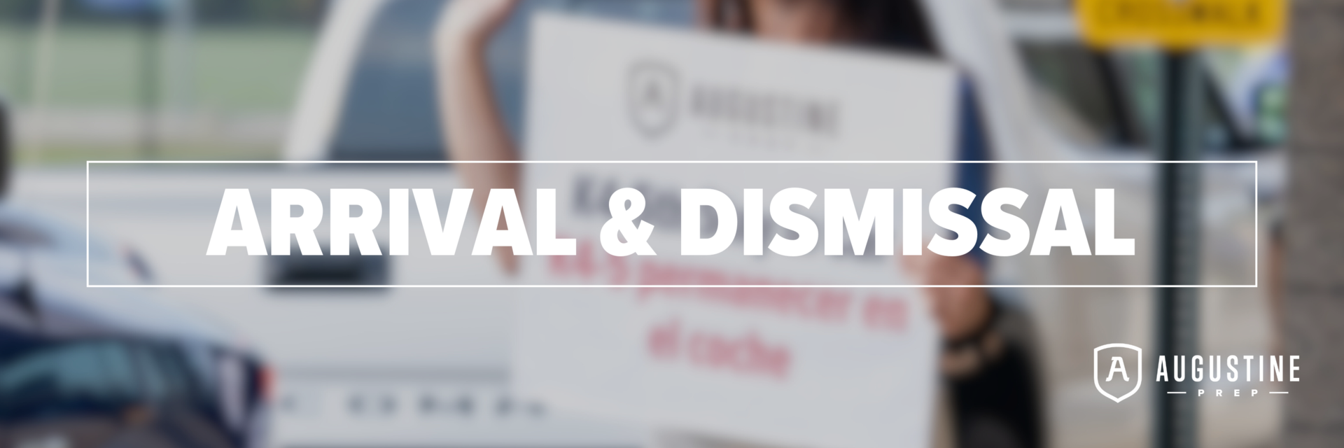 Arrival & Dismissal Logistics – Family Portal – Augustine Prep