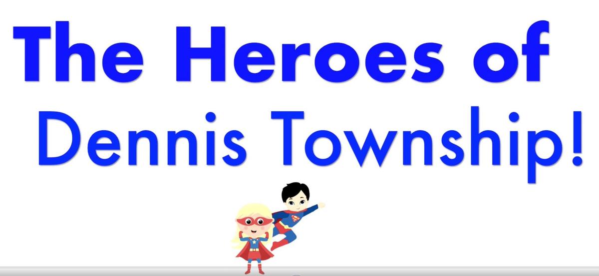 The Heroes of DT Schools | Dennis Township School District