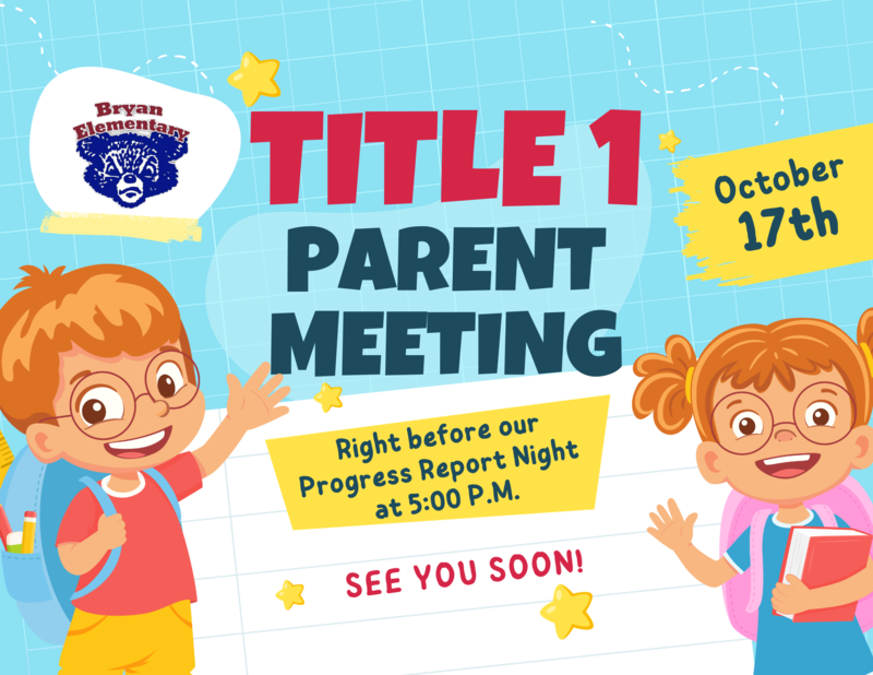 Progress Report Card Night and Title One Meeting | Bryan Elementary School