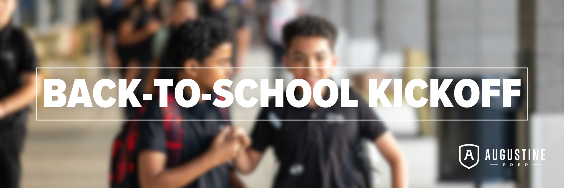 2025-2026 Back-to-School Kickoff – Family Portal – Augustine Prep