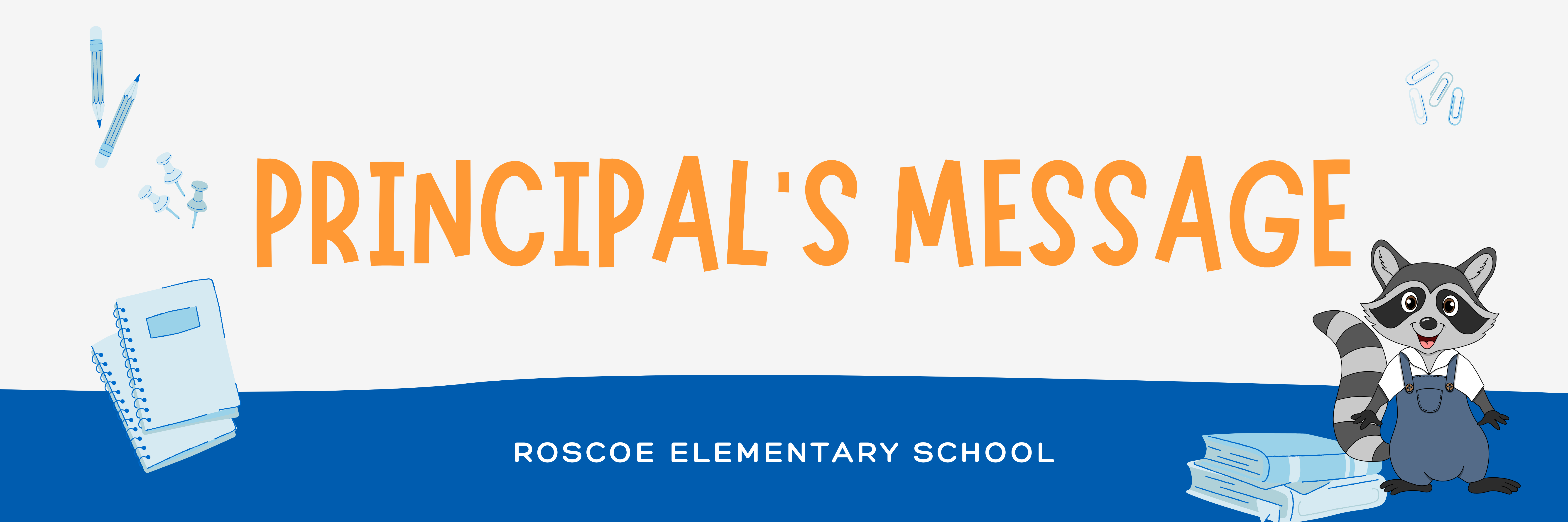 Principal's Message – Our School – Roscoe Elementary