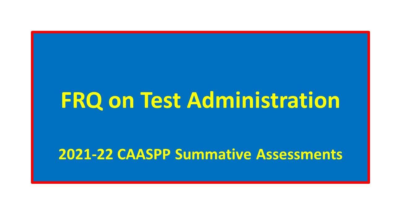 CAASPP Summative: How to Administer CAASPP Summative Tests – Testing ...