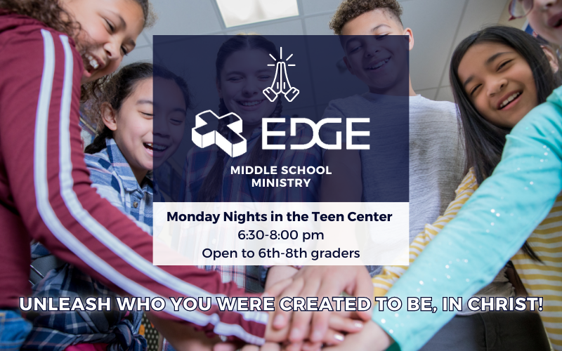 EDGE Middle School Ministry – Youth Ministry – St. Dorothy Catholic Church