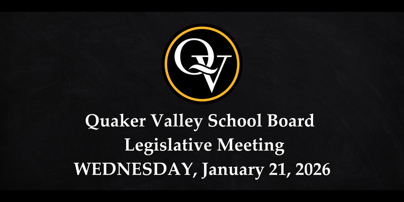January 21 School Board Legislative Meeting | Quaker Valley School District