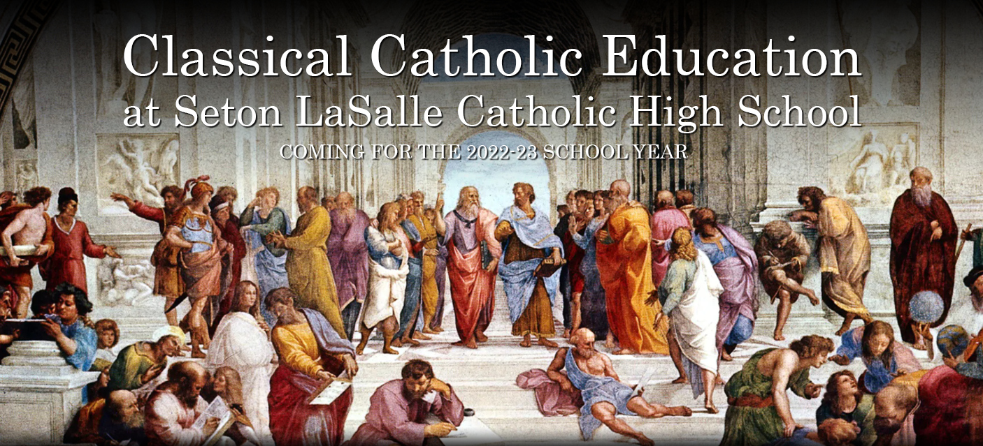 Classical Catholic Education - Academics - Seton LaSalle Catholic High ...