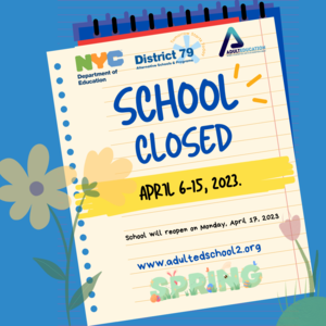 Spring Recess (school closed) | Adult Education - School 2 District 79