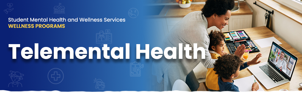 Telemental Health – Telehealth – Medical Services Division
