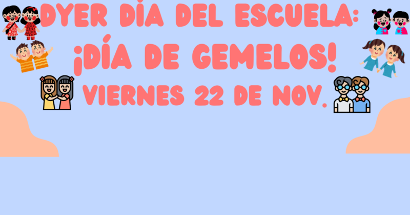 Dyer Spirit Day: Twin Day! - Dia de Escuela Dyer: Dia De Gemelo | Dyer ...