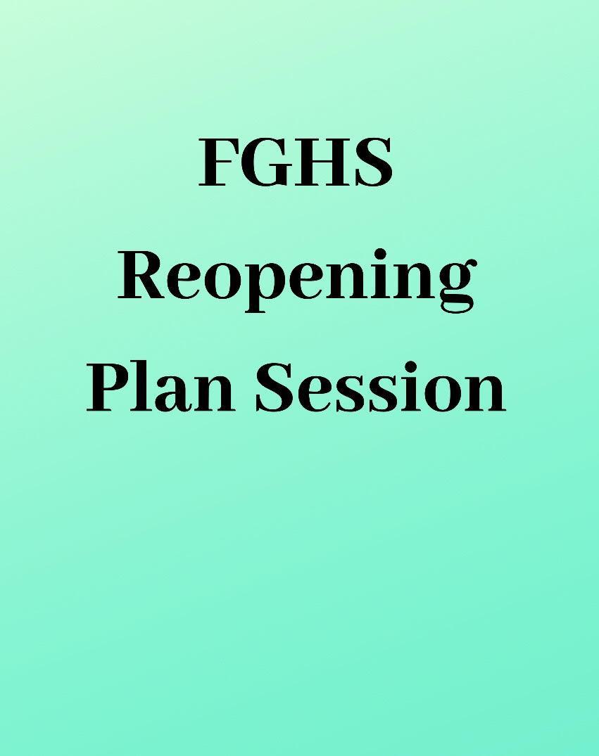 FGHS Reopening Plan Session / Sesión del Plan de Reapertura de FGHS ...