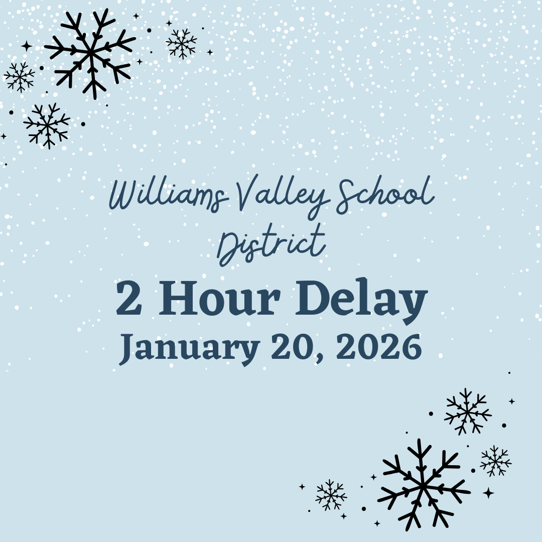 Jan. 20th - Two-Hour Delay | Williams Valley School District