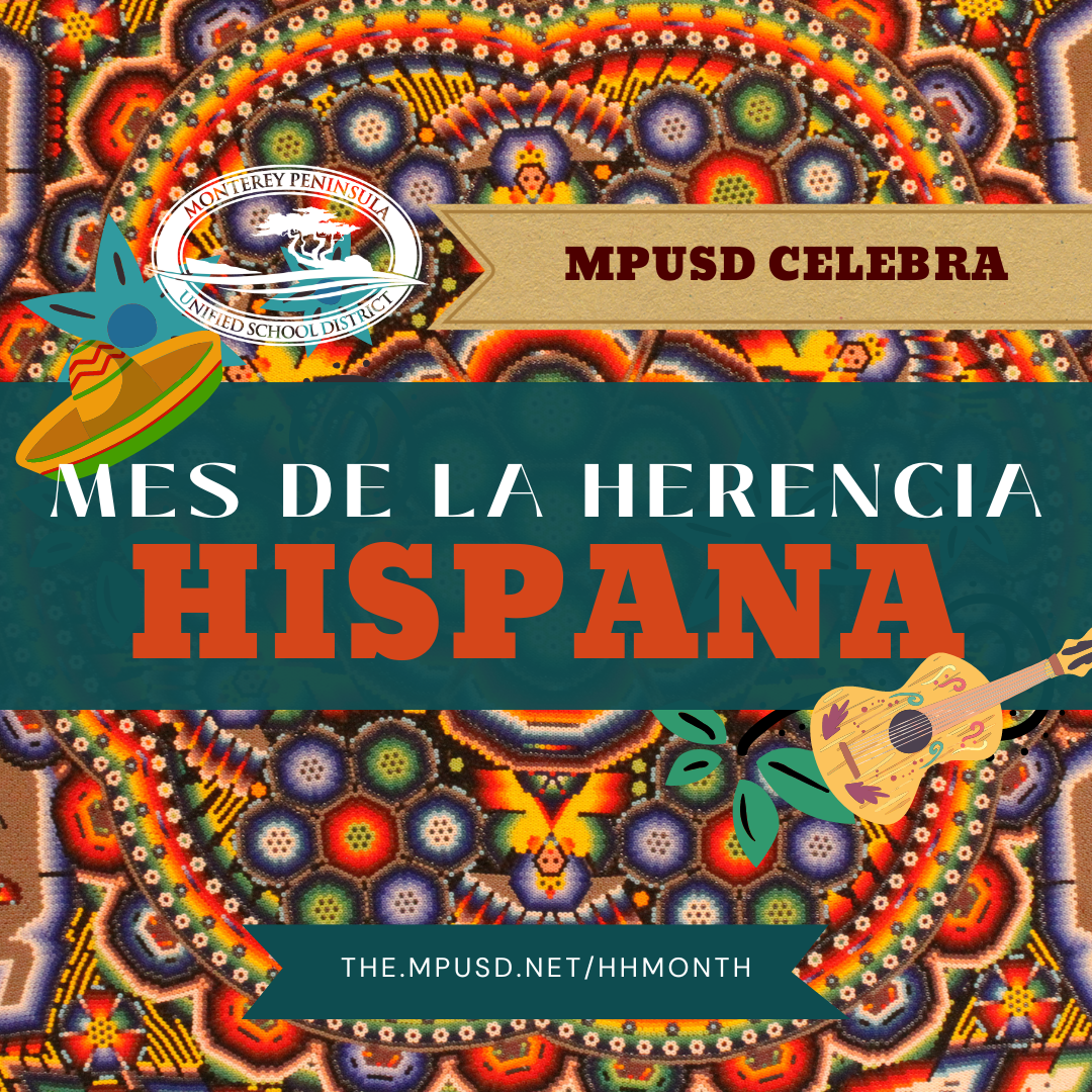 MPUSD Recognizes Hispanic Heritage Month Monterey Peninsula Unified MPUSD Recognizes Hispanic Heritage Month Monterey Peninsula Unified